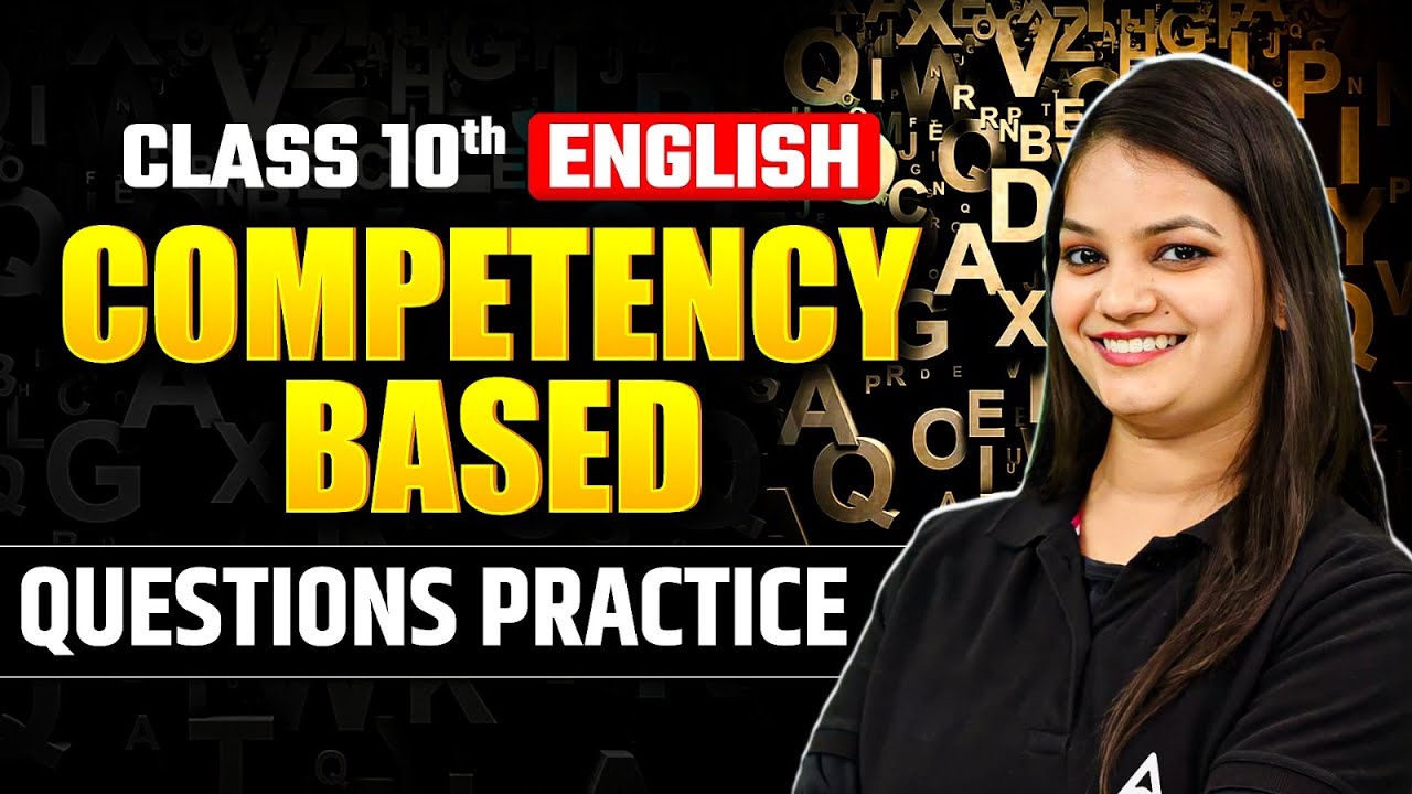Competency Based Questions Practice | Class 10 English | English by ...