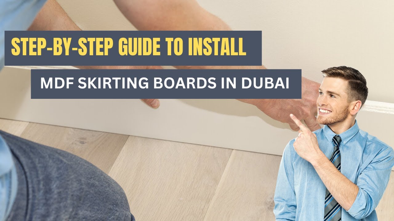 Step-by-Step Guide to Install MDF Skirting Boards in Dubai #home ...