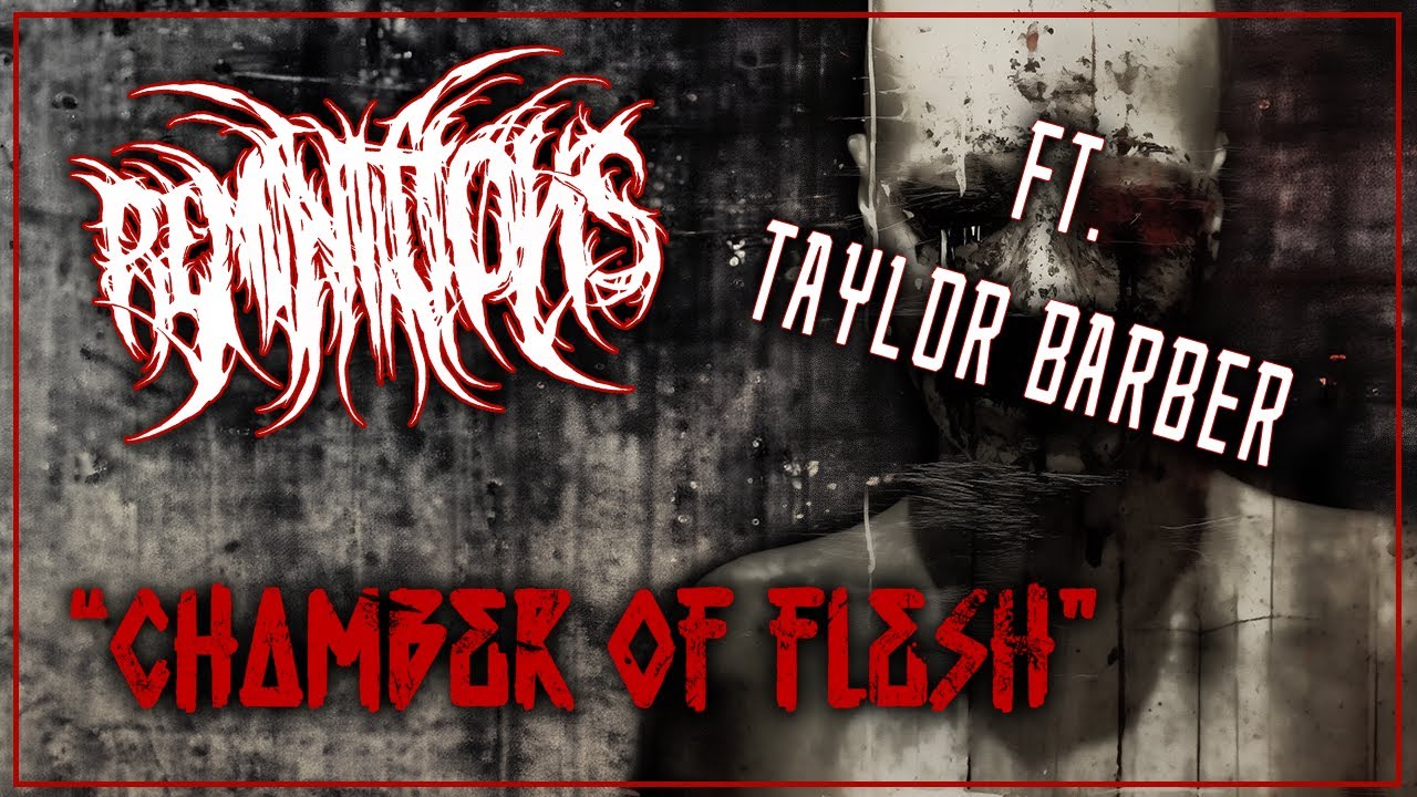REMINITIONS - CHAMBER OF FLESH (FT. TAYLOR BARBER) [OFFICIAL LYRIC ...