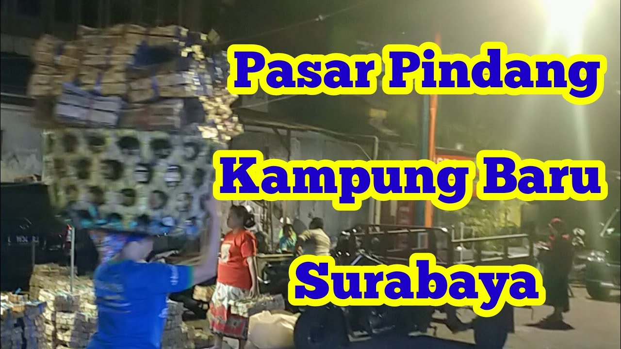 PASAR PINDANG, PASAR KAMPUNG BARU, SURABAYA - YouTube
