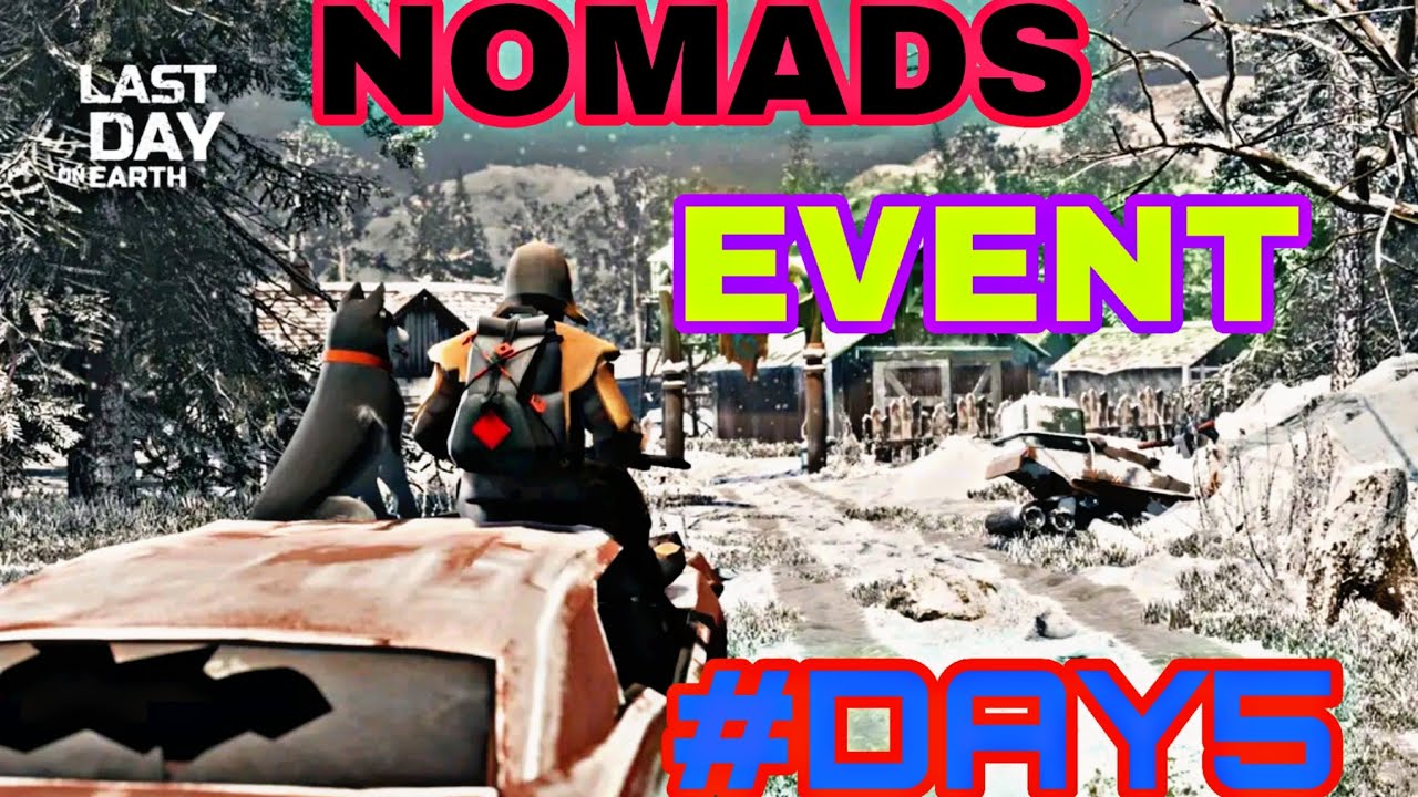 NOMADS EVENT we Are Getting CLOSER DAY5 (last day on earth) - YouTube