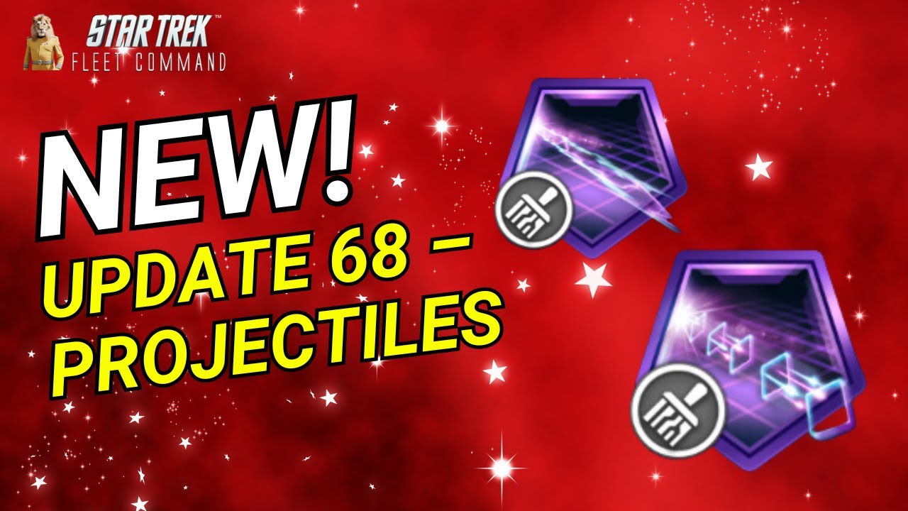 NEW: Update 68 – Projectiles | How to Play Star Trek Fleet Command ...