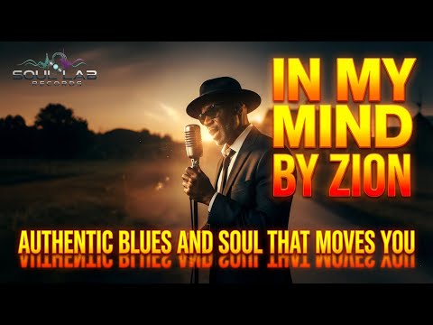In My Mind by Zion: Authentic Blues and Soul That Moves You