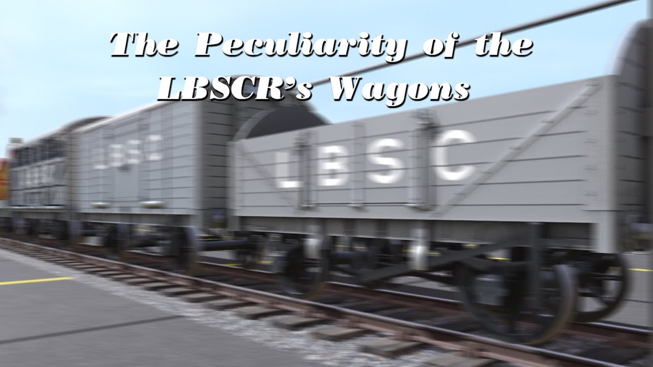 The Peculiarity of the LBSCR's Wagons - YouTube