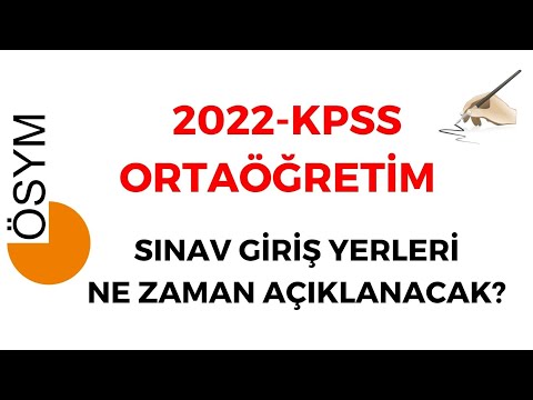 2022 KPSS-ORTAÖĞRETİM Sınav Giriş Yerleri Ne Zaman Açıklanacak?