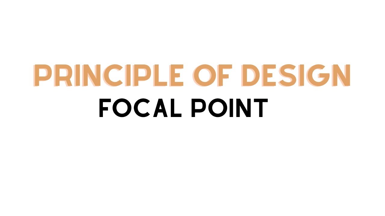 Focal Point Design Principle