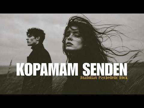 Kopamam Senden | Anatolian Psychedelic Rock Cover - Sakil