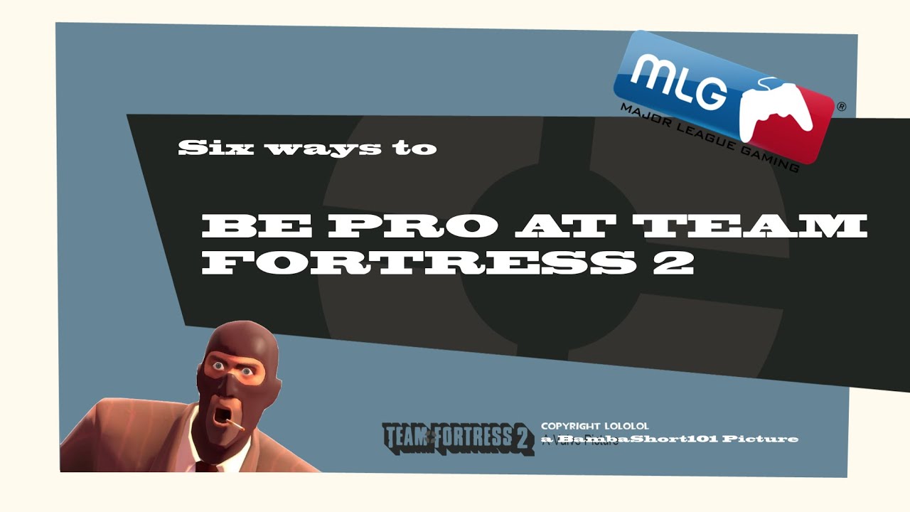 Six Ways to be PRO at Team Fortress 2 (NOOBS ONLY) - YouTube