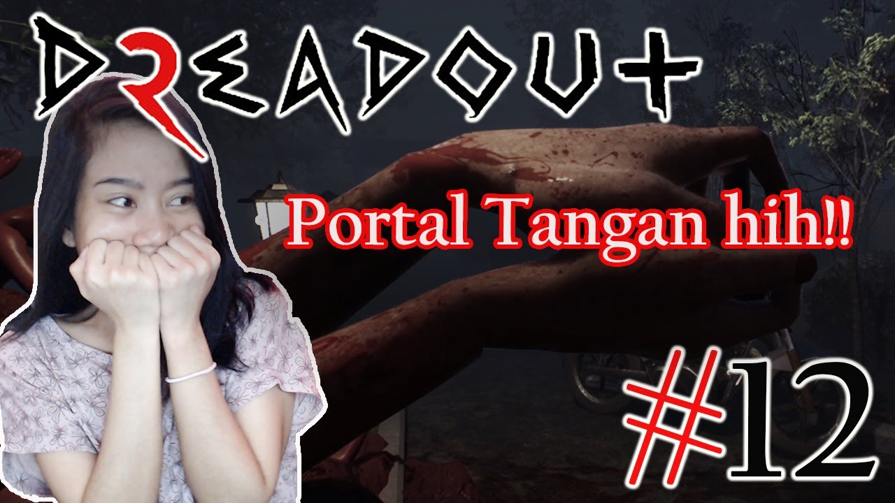 DREADOUT 2 (INDONESIA) #11| HORROR GAME | Portal Tangan Menuju Rumah ...