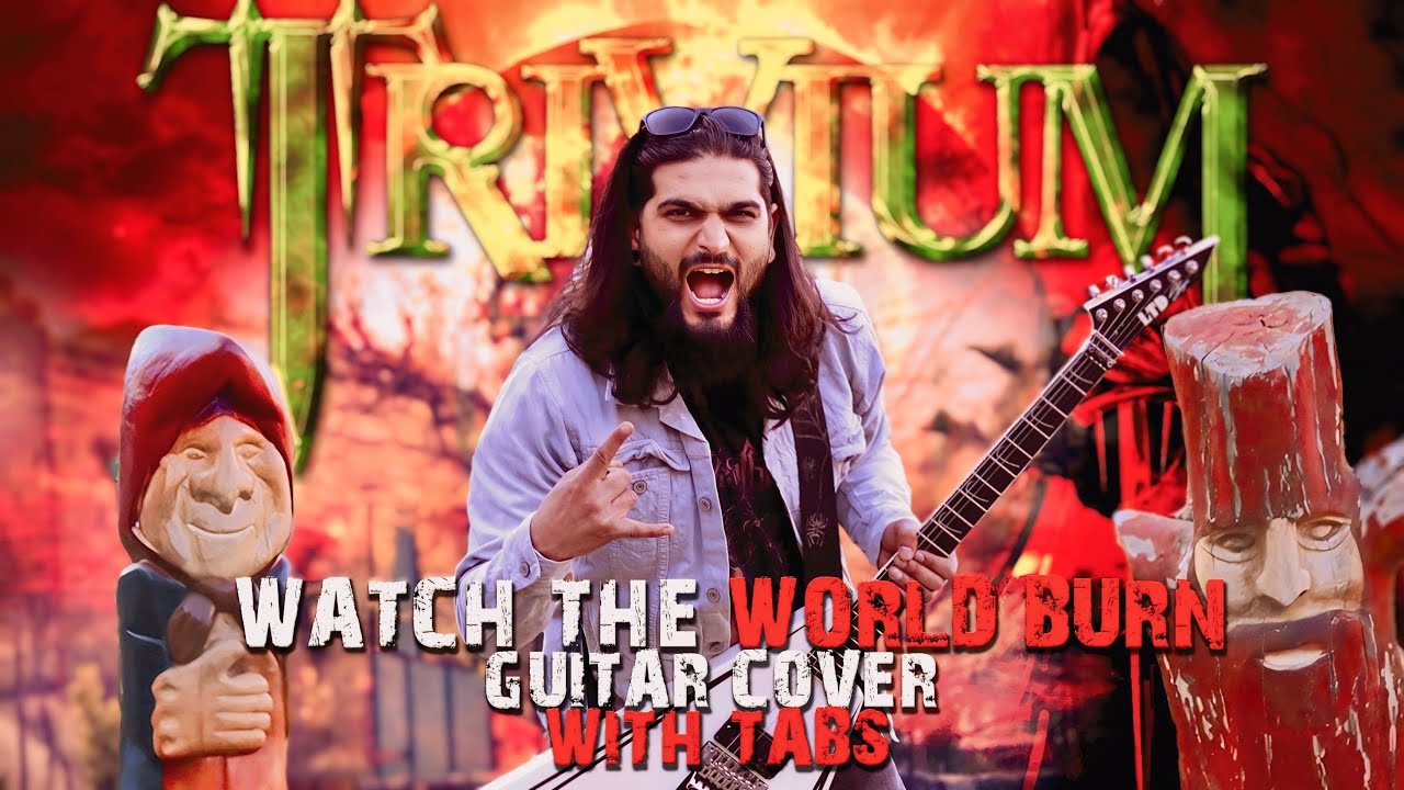 Trivium - Watch the World Burn | Guitar Cover + Tabs - YouTube