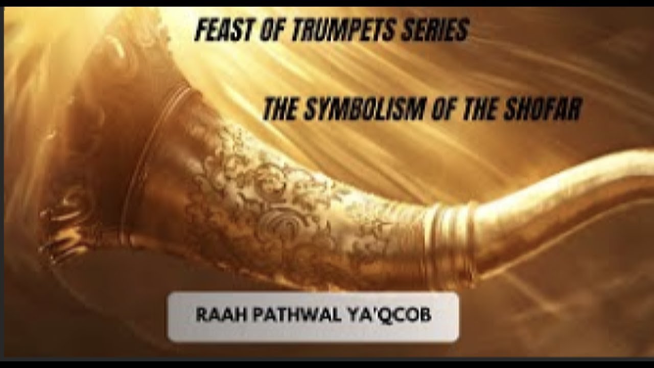 THE FEAST OF TRUMPET SERIES part 1 | THE SYMBOLISM OF TERUAH AND THE ...