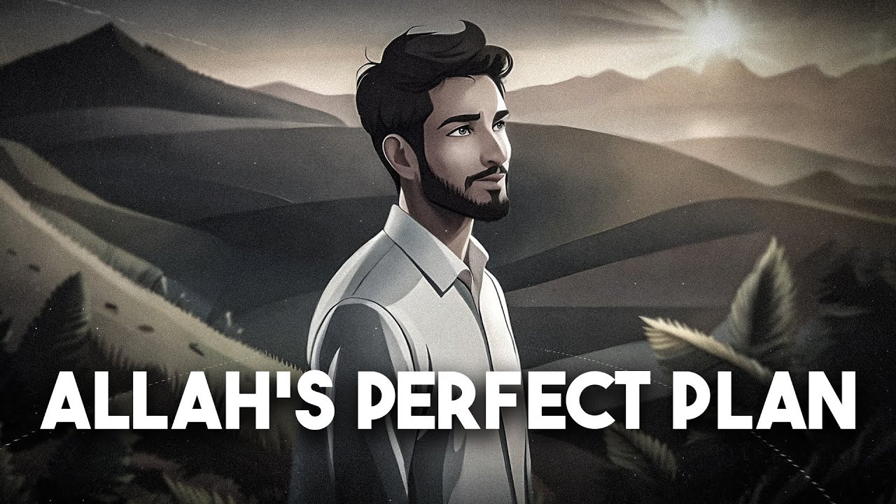 Embracing Allah's Perfect Plan | Inspiring Islamic Story - YouTube