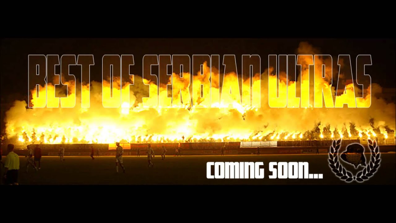 BEST OF SERBIAN ULTRAS (USKORO) - YouTube