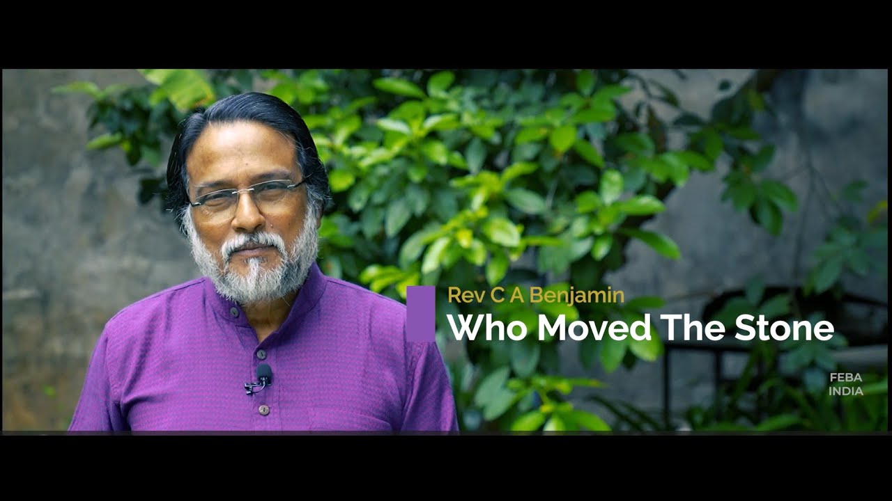 Who Moved the stone? | FEBA India | Rev. C.A.Benjamin - YouTube