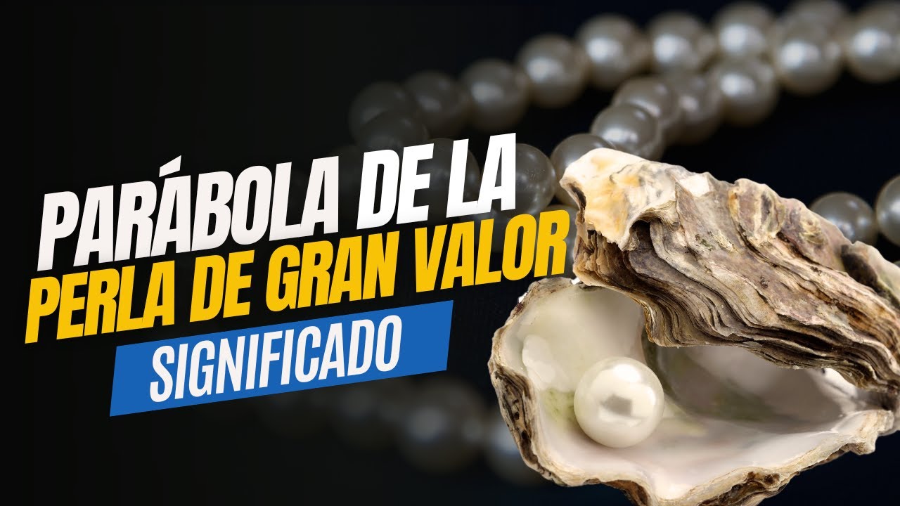 Parábola de la Perla de Gran Valor. ¿Sabías su significado? - YouTube
