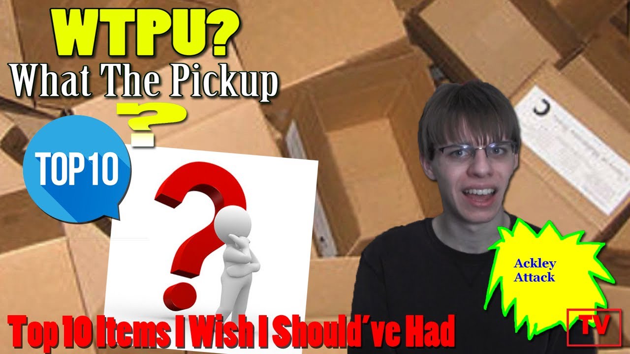 WTPU? (What the Pickup?) - Episode 96 - Top 10 Items I Wish I Should've ...