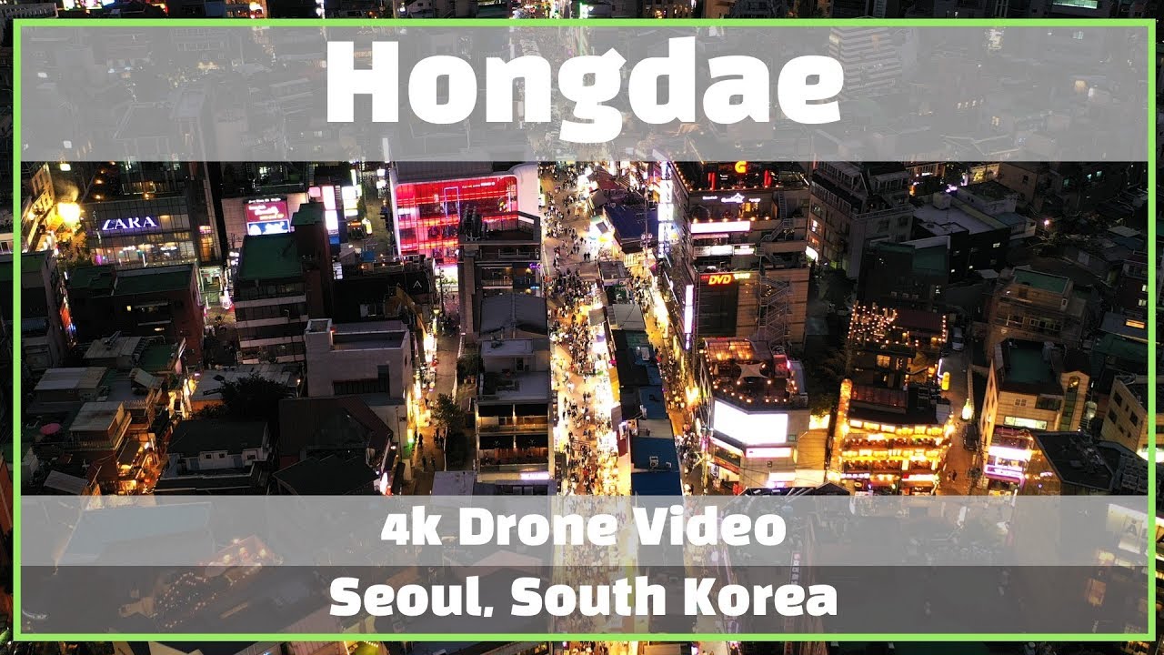 Hongdae, Seoul, South Korea by Drone (4K) | 홍대 서울, 한국 드론 비디오 (4K) - YouTube