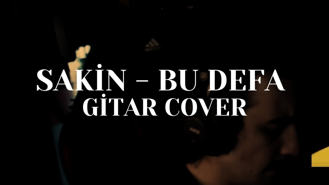 Sakin - Bu Defa (Gitar Cover) - YouTube