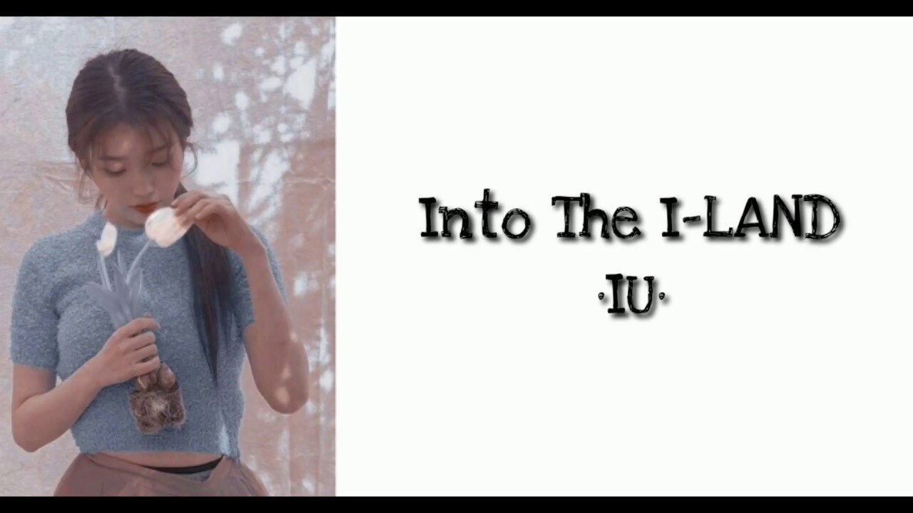 Into The I-LAND (Romanized Lyrics) by IU (아이유) - YouTube
