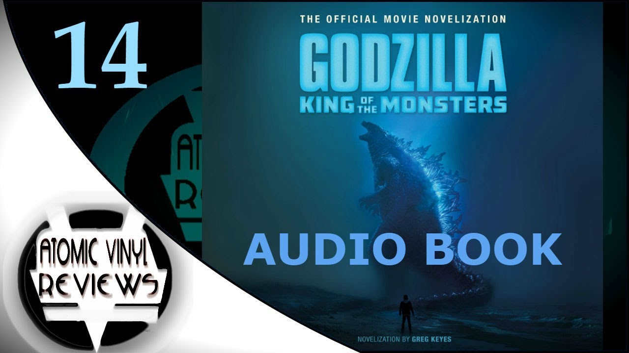Godzilla King of the Monsters, The Official Movie Novelization (AUDIO ...