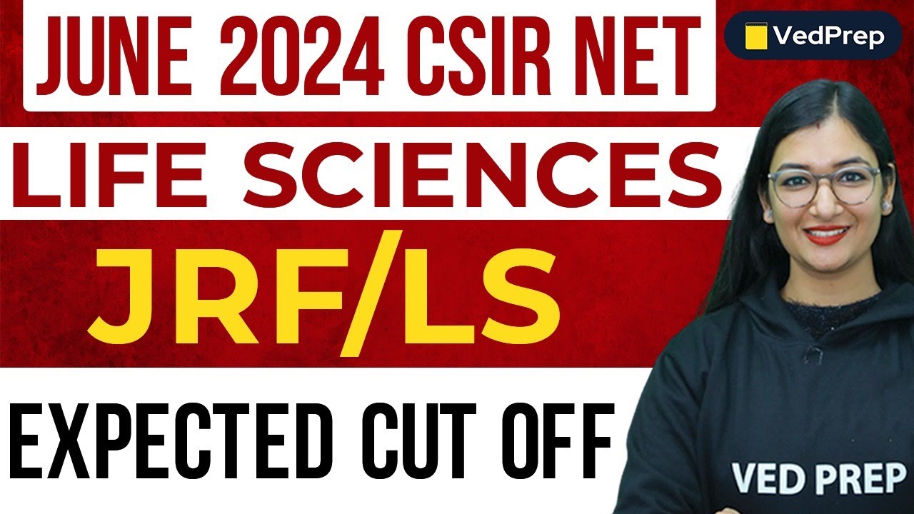 CSIR NET JRF Life Science Expected Cut Off 2024 | VedPrep Biology ...