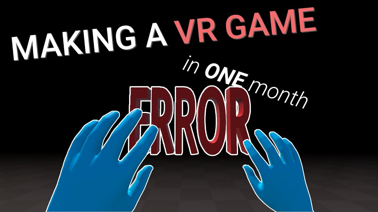 Making My First VR Game in ONE MONTH - YouTube
