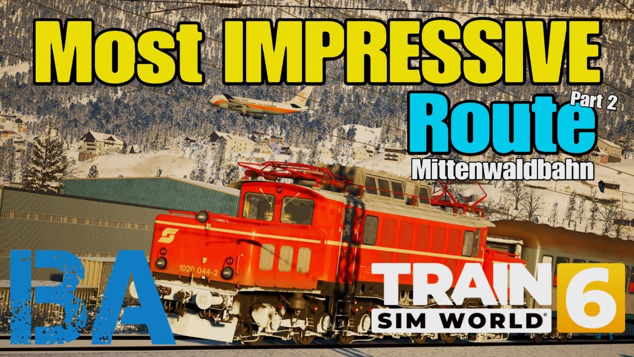 Most IMPRESSIVE Route In Train Sim World 6! - Mittenwaldbahn By TSG - A ...
