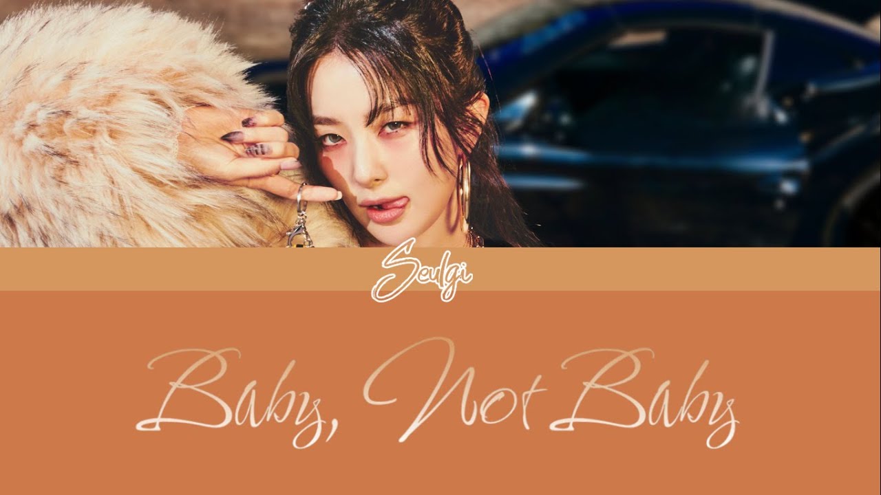SEULGI (슬기) - Baby, Not Baby ENG/HAN/ROM Lyrics - YouTube