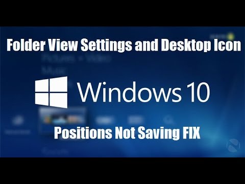 💻 Folder View Settings and Desktop Icon Positions Not Saving [Windows ...