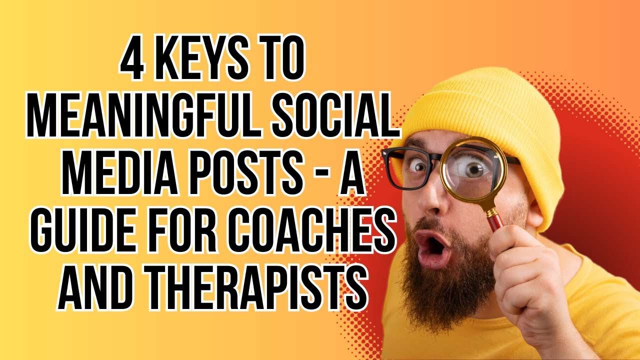 4 Keys to Meaningful Social Media Posts - A Guide for Coaches and ...