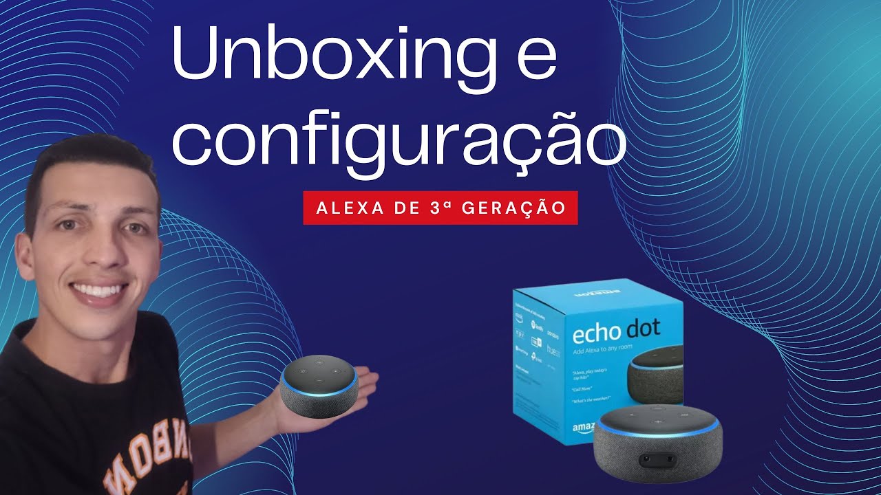 AMAZON ALEXA ECHO DOT 3 Geração Unboxing e as primeiras configurações ...