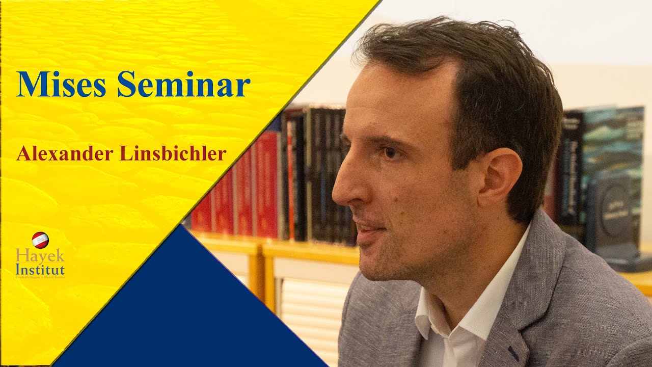 Mises Seminar: Alexander Linsbichler - YouTube