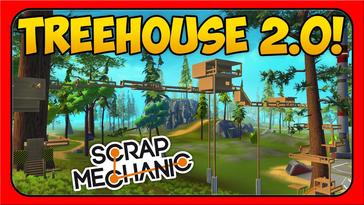 Scrap Mechanic TRANSFORMING TREEHOUSE 2.0 Update! [Guide/Tutorial ...