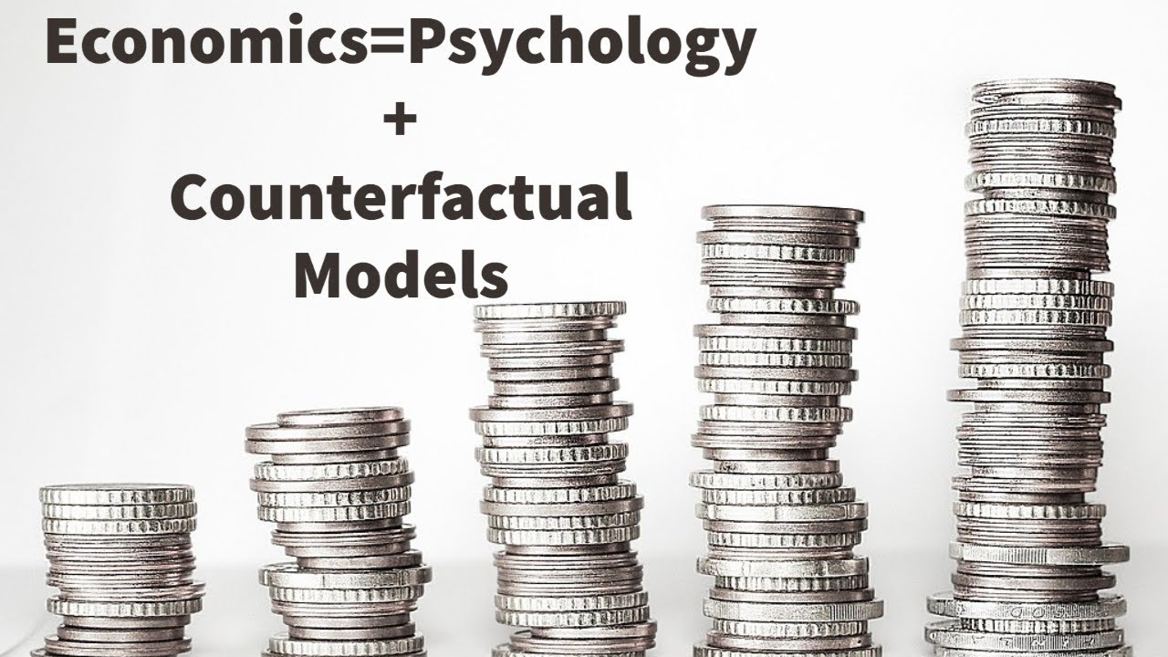 Economics=Psychology+Counterfactual Models - YouTube