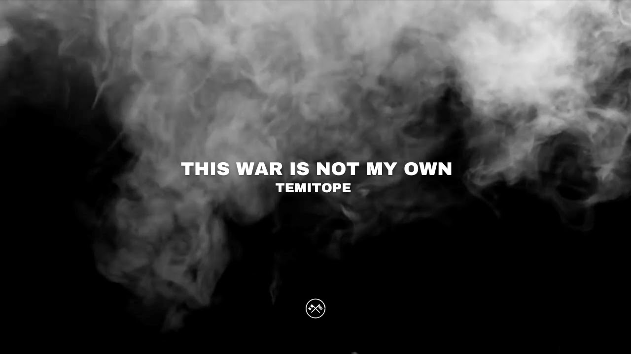 TEMITOPE: THIS WAR IS NOT MY OWN (Official Lyric Video) - YouTube