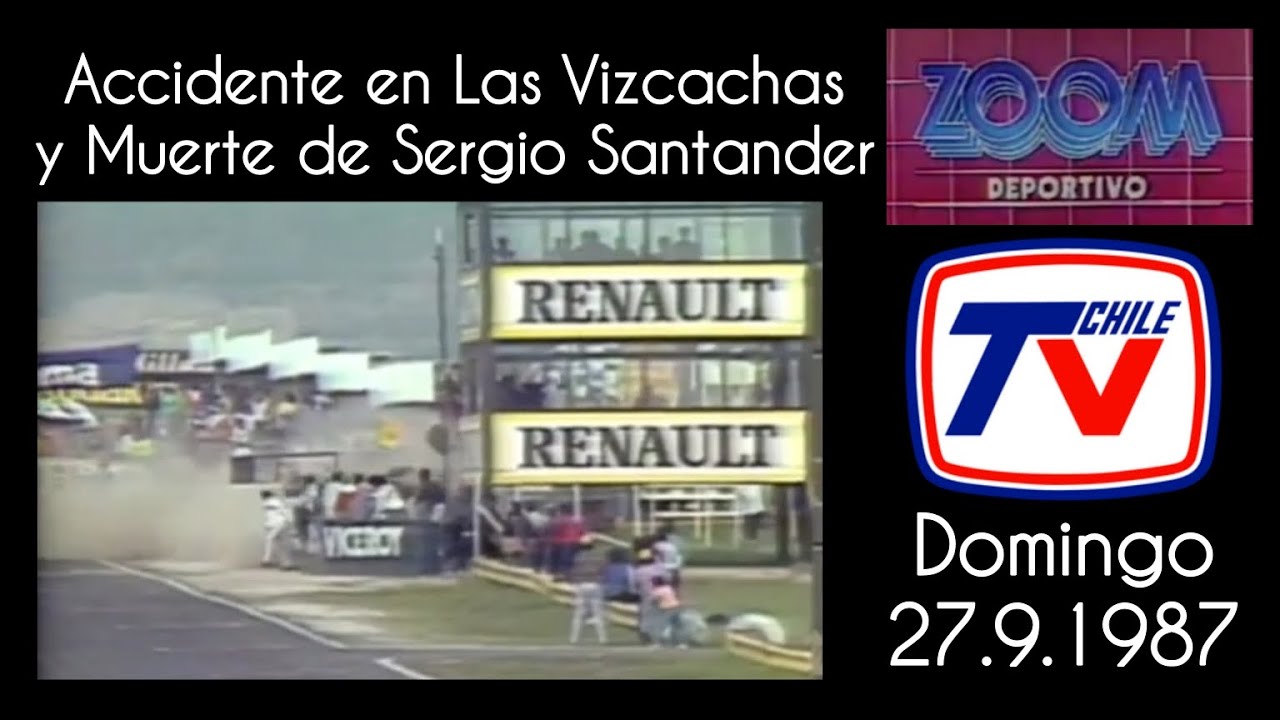 ZOOM DEPORTIVO: Accidente en Las Vizcachas y Muerte de Sergio Santander / TVN CHILE - 27. sep ...