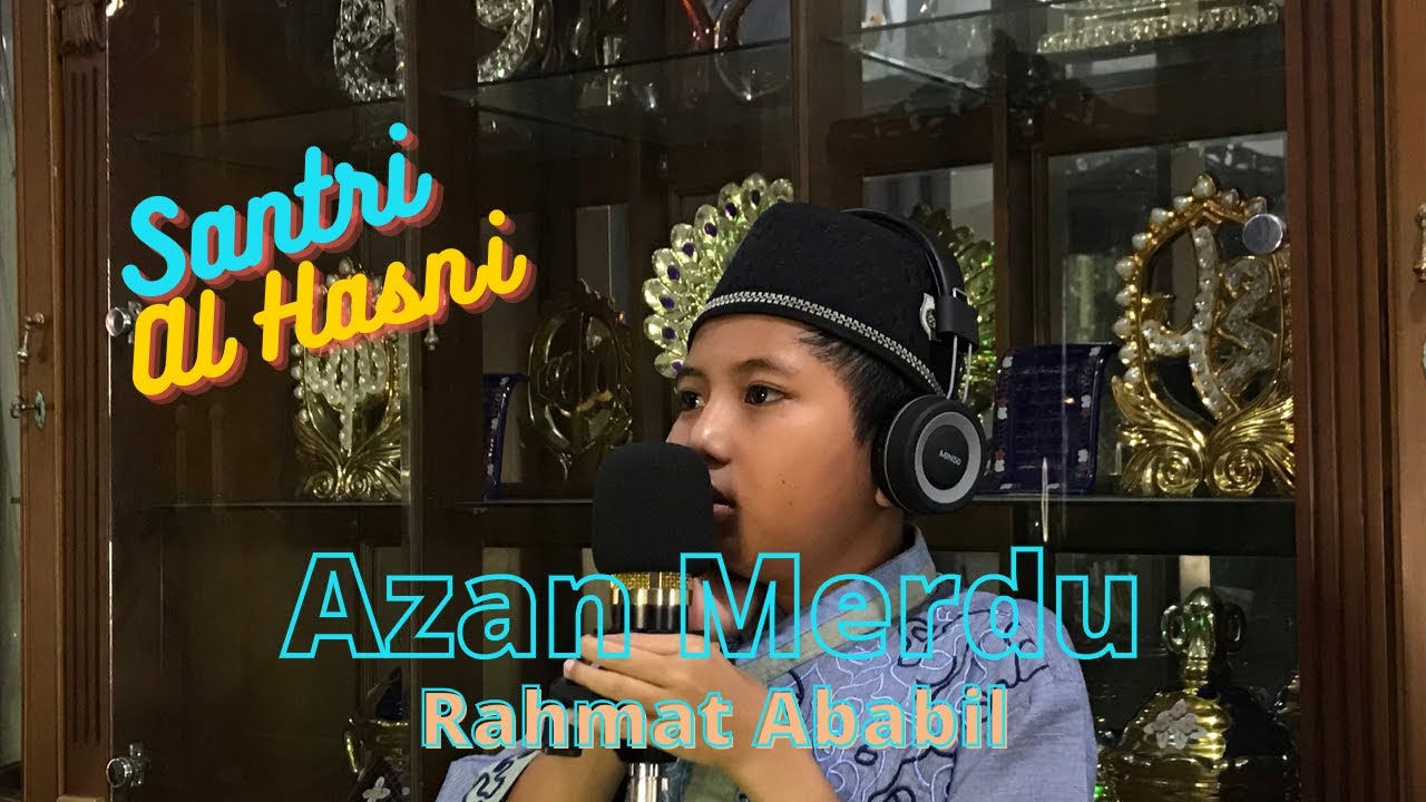 Azan merdu versi santri Al hasni | Rahmat Ababil - YouTube