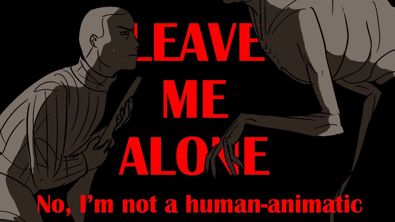 Leave Me Alone - No, I'm not a human animatic - YouTube