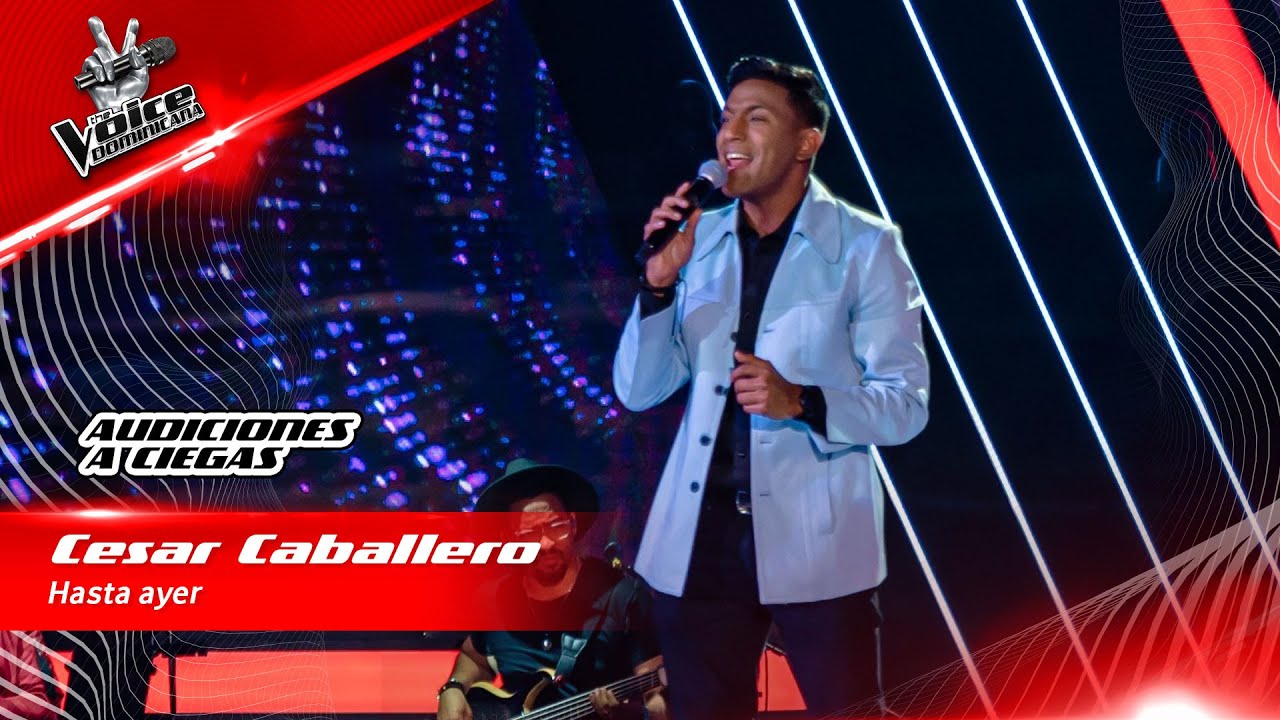 Cesar Caballero - Hasta ayer | Audiciones a Ciegas | The Voice ...