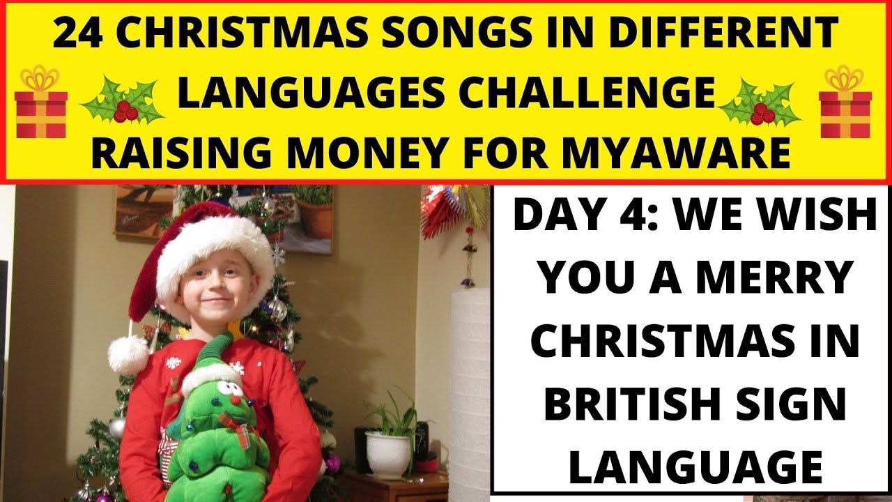 Day 4 We Wish You a Merry Christmas in British Sign Language - 24 ...