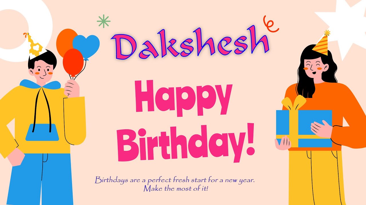 Happy Birthday to Dakshesh - YouTube
