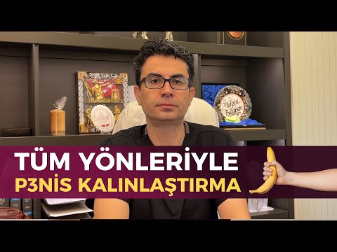 TÜM YÖNLERİYLE P3NİS KALINLAŞTIRMA