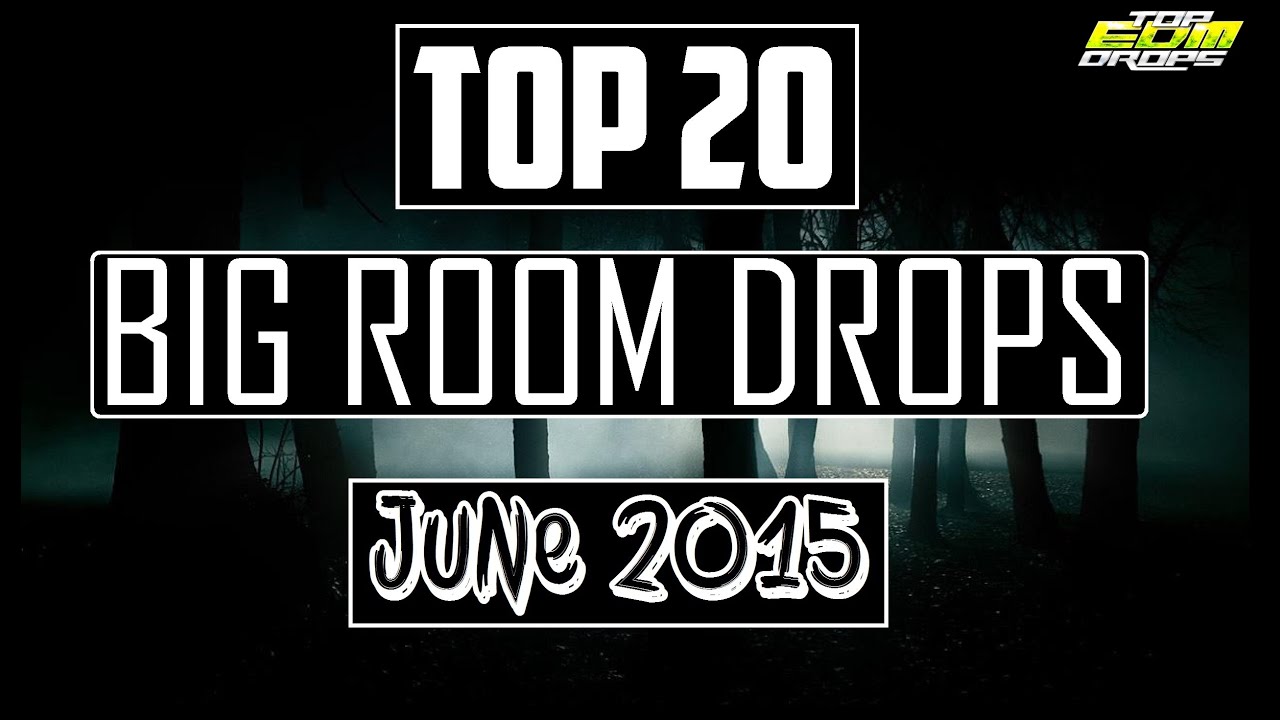 Top 20 Big Room Drops (June 2015) - YouTube