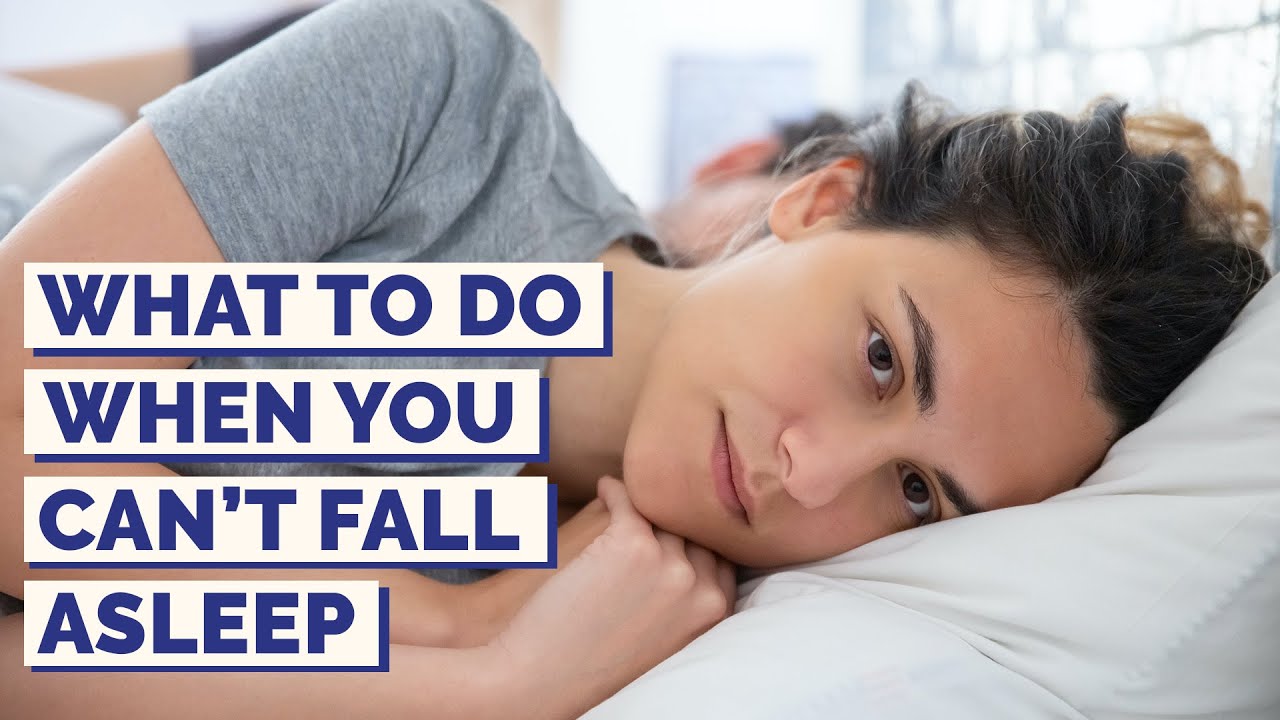 What To Do When You Can’t Fall Asleep - YouTube