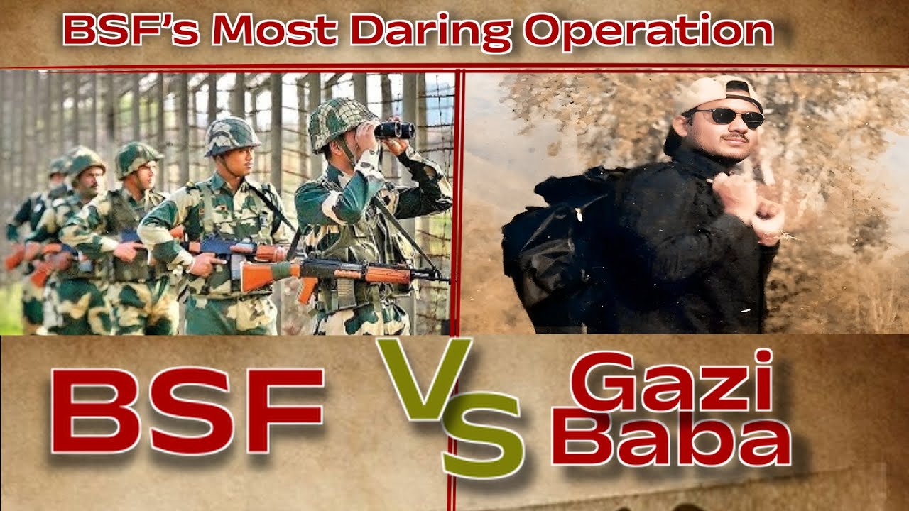 BSF’s Most Daring Operation - Encounter of Ghazi Baba - YouTube