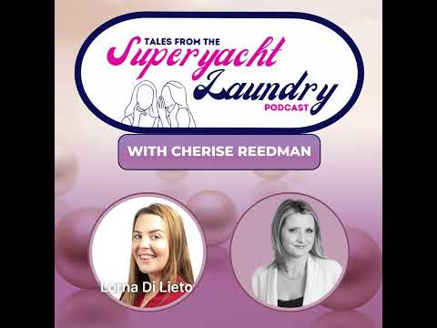 From Superyachts to Cybersecurity: Lorna Di Lieto | Tales from the Superyacht Laundry - PODCAST