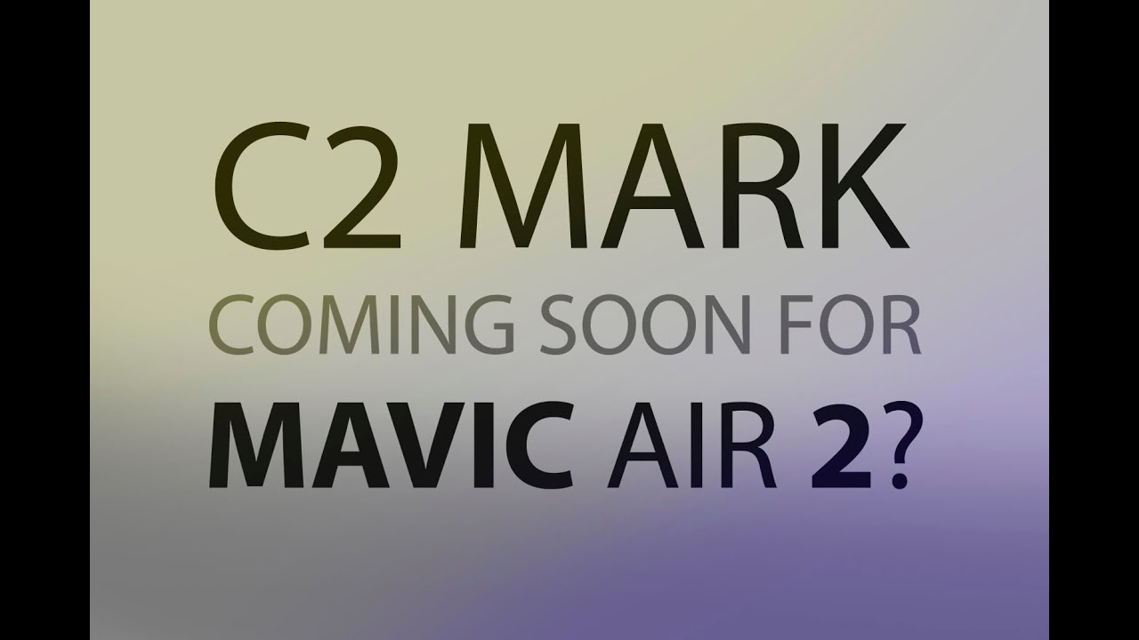 C2 MARK ON YOUR MAVIC AIR 2? DJI PLAN TO - YouTube