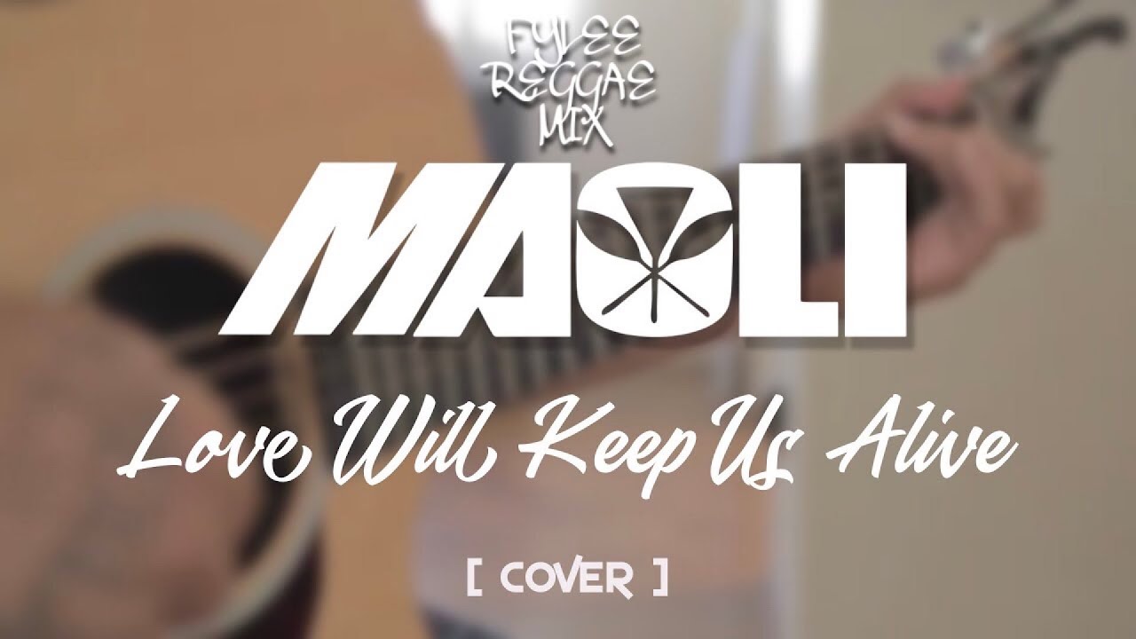 Maoli feat. Josh Tatofi - Love Will Keep Us Alive (FYLEE REGGAE MIX ...