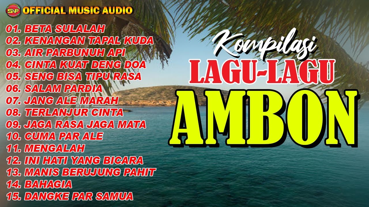 Kompilasi Lagu Ambon Fenomenal Paling Enak Didengar I Lagu Indonesia ...