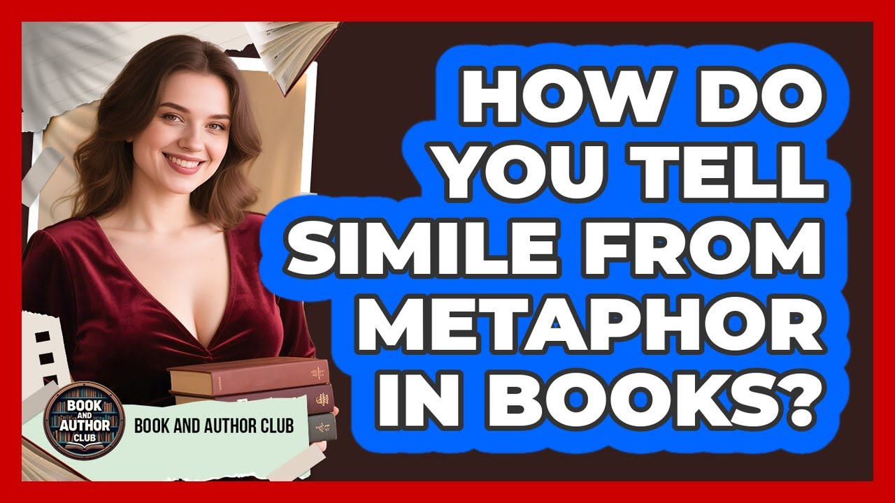 How Do You Tell Simile From Metaphor In Books? - Book and Author Club ...